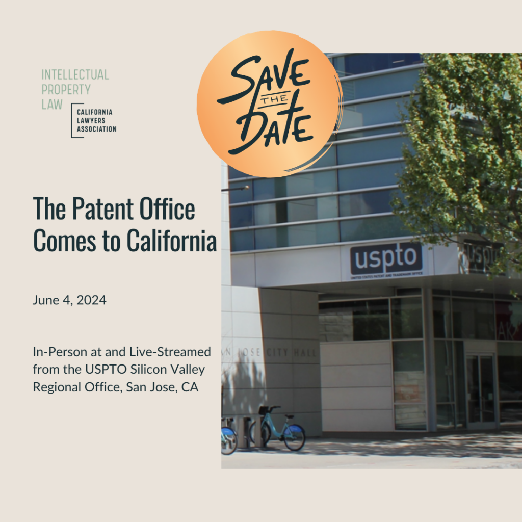 The Patent Office Comes to California - California Lawyers Association